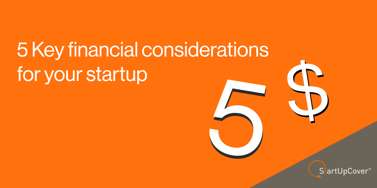 Five key financial considerations for your startup | Startupcover Five key financial considerations for your startup | Startupcover